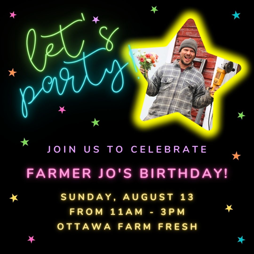 Join Us For Farmer Jo's Birthday Bash – Ottawa Farm Fresh